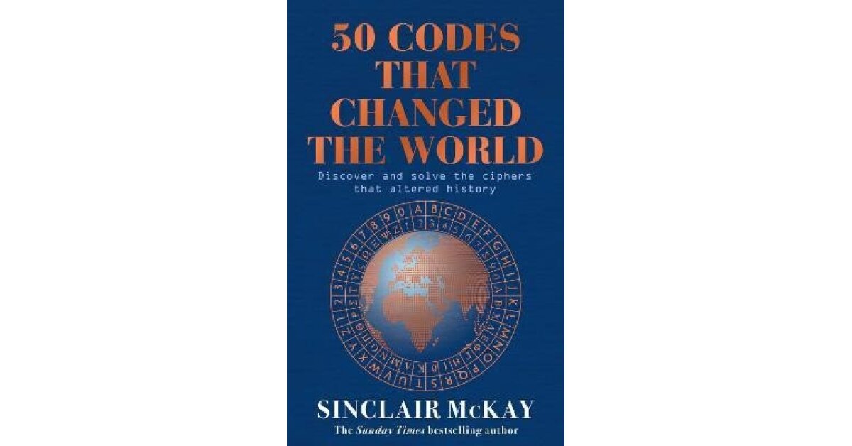 50 Codes that Changed the World - Discover and Solve the Ciphers that ...