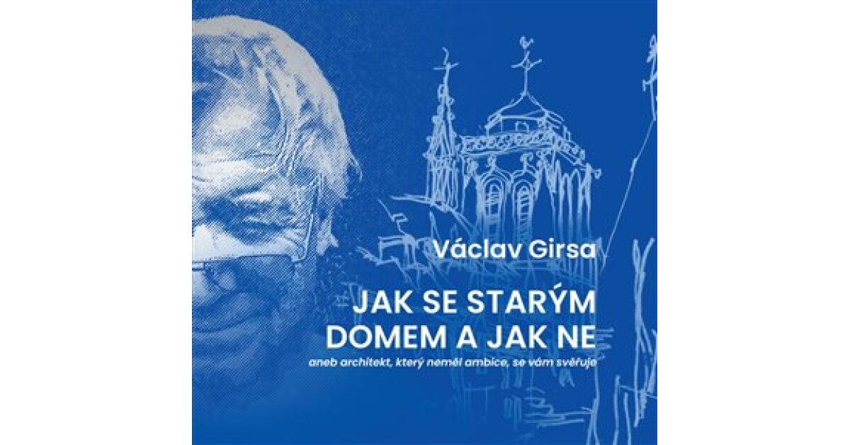 Jak se starým domem a jak ne - GIRSA VÁCLAV (book) | ACADEMIA