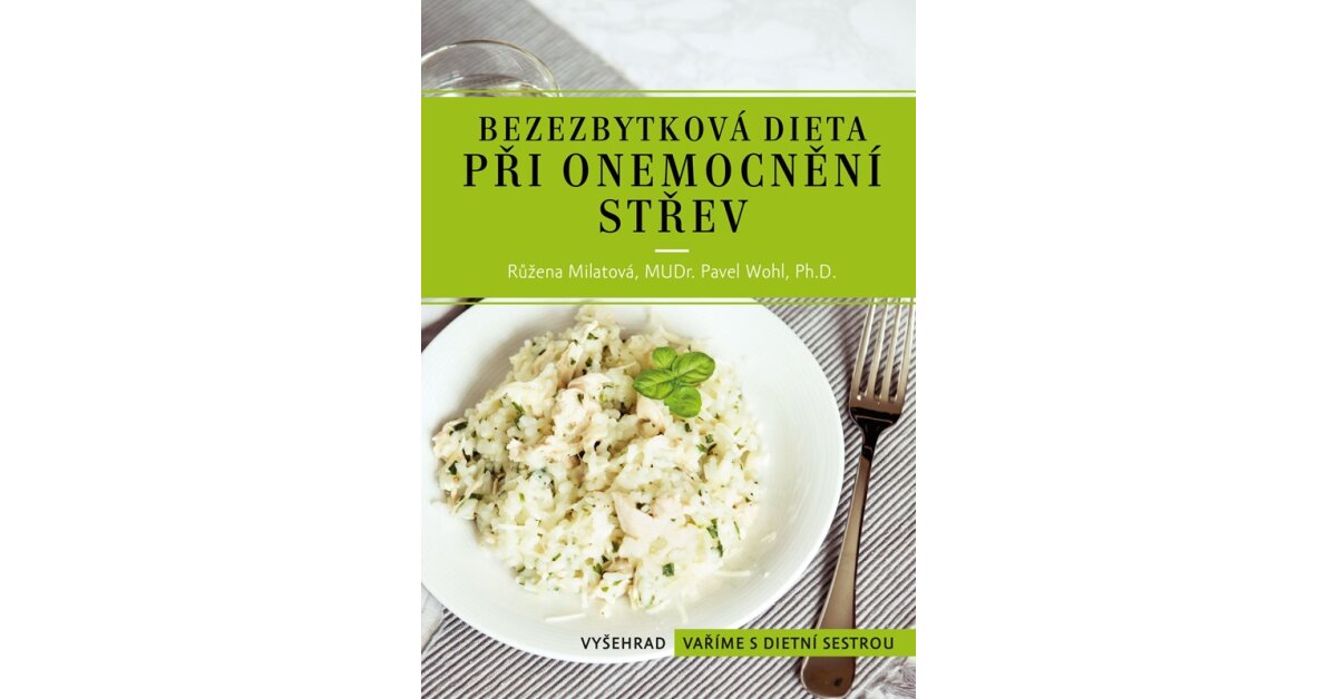Bezezbytková dieta při onemocnění střev - MILATOVÁ RŮŽENA and WOHL ...