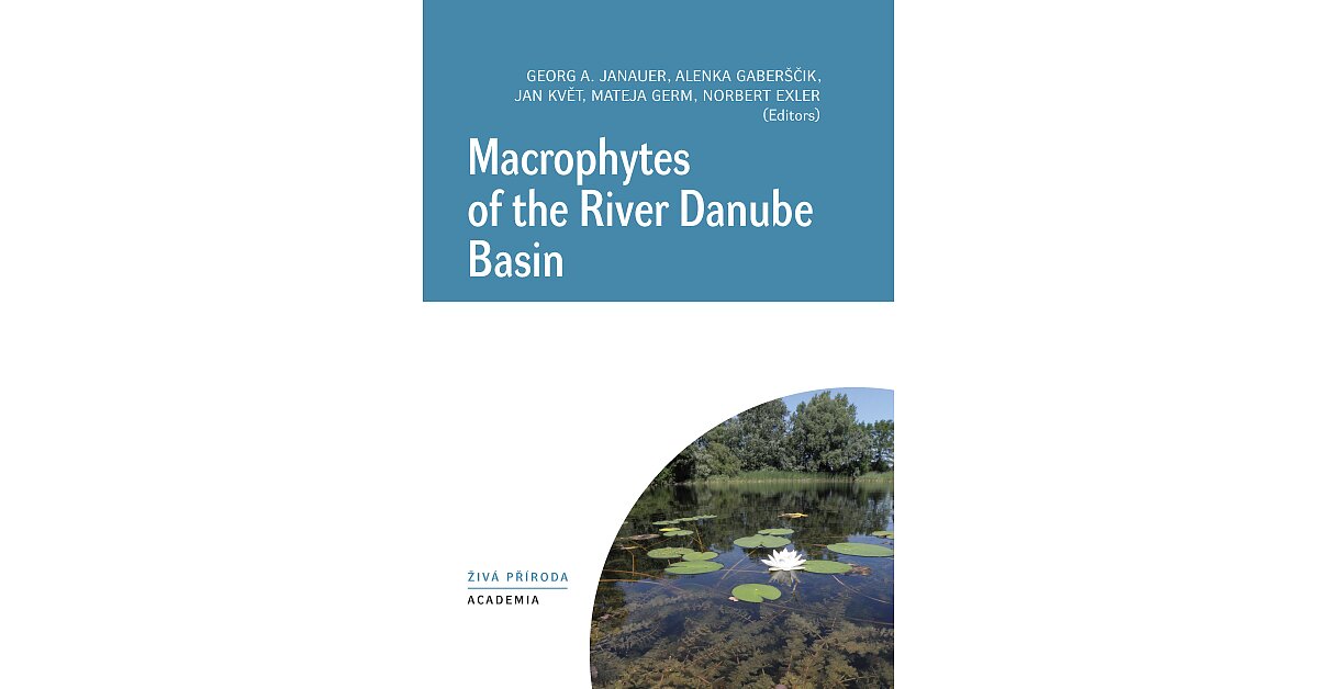 Macrophytes of the River Danube Basin - JANAUER GEORG A, GABERŠČIK ...