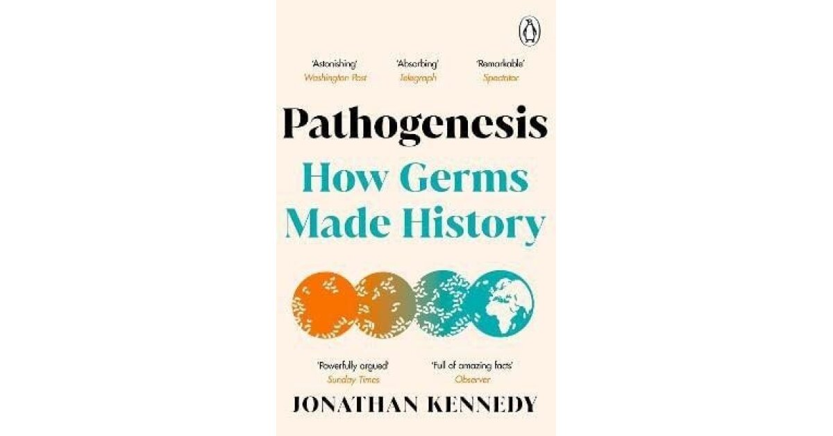 Pathogenesis: How germs made history - KENNEDY JONATHAN | ACADEMIA